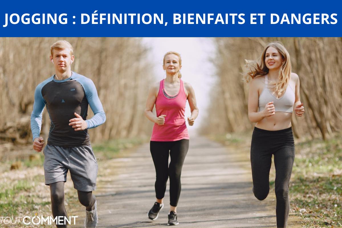 Jogging : définition, bienfaits et dangers