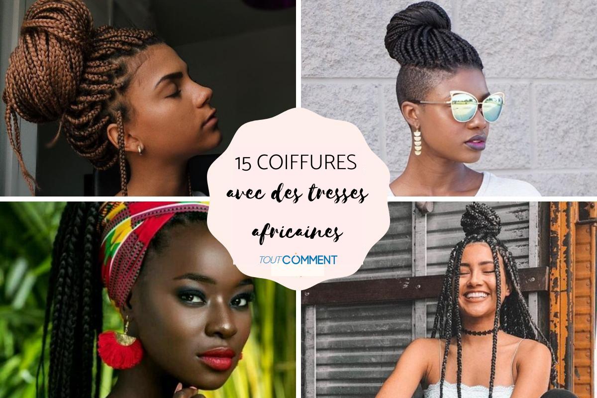 15 coiffures avec des TRESSES AFRICAINES - Faciles et avec des images